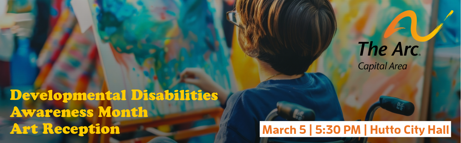 Developmental Disabilities Awareness Month Art Reception | Hutto Connect